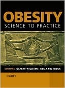 Obesity: Science to Practice by Gareth Williams | Goodreads