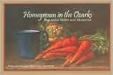 Homegrown in the Ozarks: Mountain Meals and Memories by Rolland Love ...