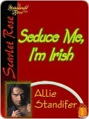 Seduce Me, I'm Irish by Allie Standifer | Goodreads