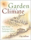Garden and Climate by Chip Sullivan | Goodreads