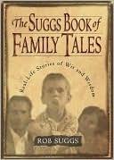 The Suggs Book of Family Tales: Real-Life Stories of Wit and Wisdom by ...