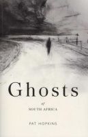 Ghosts of South Africa by Pat Hopkins | Goodreads