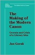 The Making of the Modern Canon: Genesis and Crisis of a Literary Idea ...