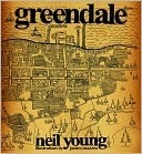 Greendale by Neil Young | Goodreads