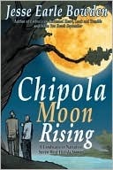 Chipola Moon Rising by Jesse Earle Bowden | Goodreads