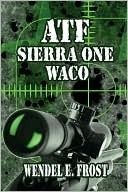 ATF Sierra One Waco by Wendel E. Frost | Goodreads