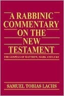 A Rabbinic Commentary on the New Testament: The Gospels of Matthew ...