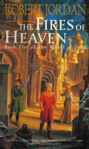 The Fires of Heaven (Wheel of Time, #5) by Robert Jordan | Goodreads