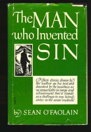 The Man Who Invented Sin by Seán O'Faoláin | Goodreads