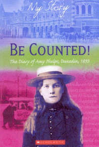 Be Counted! The Diary Of Amy Phelps, Dunedin, 1893 by Janine McVeagh ...
