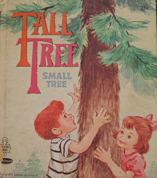 Tall Tree, Small Tree (A Tell-a-Tale Book) by Mabel Watts | Goodreads