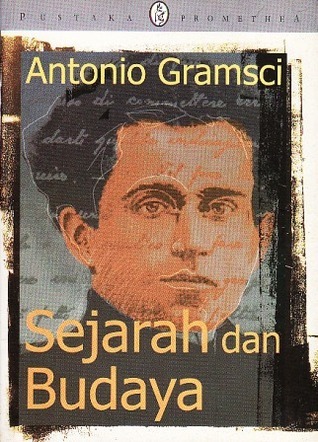 Sejarah dan Budaya by Antonio Gramsci | Goodreads