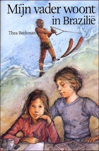 Mijn vader woont in Brazilië by Thea Beckman | Goodreads