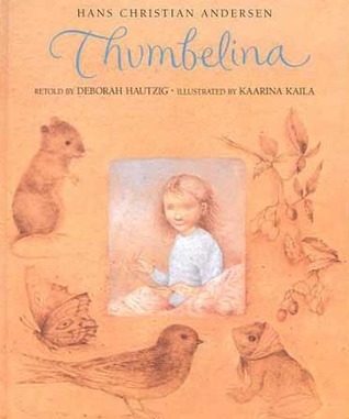 Thumbelina by Deborah Hautzig | Goodreads