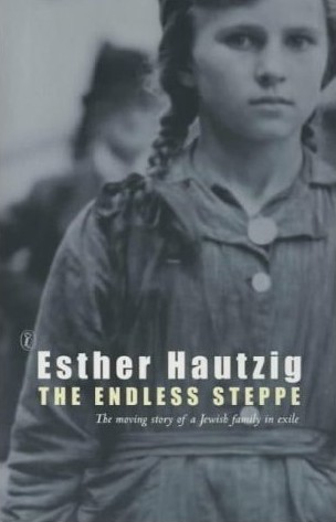 The Endless Steppe: A Girl in Exile by Esther Hautzig | Goodreads