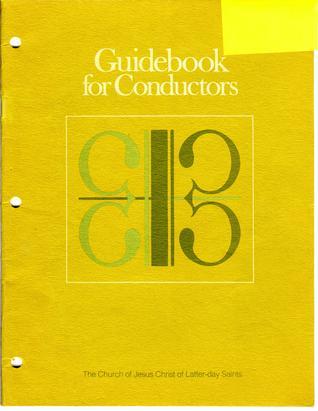 Guidebook for Conductors by The Church of Jesus Christ of Latter-day ...