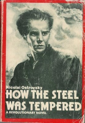 How the Steel Was Tempered by Nikolai Ostrovsky | Goodreads