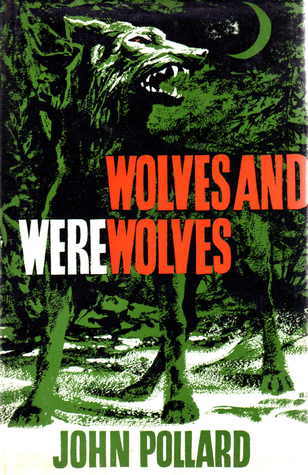 Wolves and Werewolves by John Pollard | Goodreads