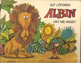 Albin Hat Nie Angst by Ulf Löfgren | Goodreads