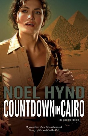 Countdown in Cairo (The Russian Trilogy #3) by Noel Hynd | Goodreads