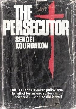 The Persecutor by Sergei Kourdakov | Goodreads