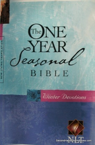 The One Year Seasonal Bible: Winter Devotions by Anonymous | Goodreads