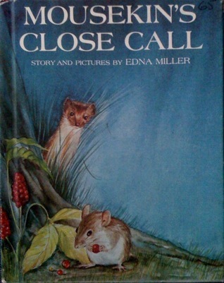 Mousekin's Close Call (Mousekin, #9) by Edna Miller | Goodreads