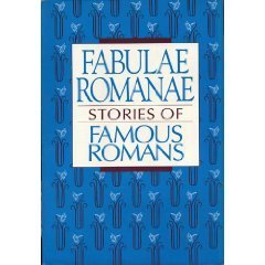 Fabulae Romanae: Stories of Famous Romans by David J. Perry | Goodreads