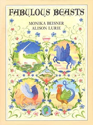 Fabulous Beasts by Alison Lurie | Goodreads