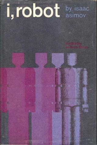 I, Robot by Isaac Asimov | Goodreads