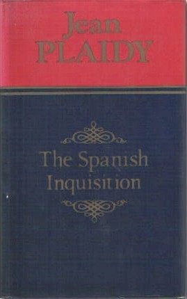The Spanish Inquisition 1-3 (Spanish Inquisition #1-3) by Jean Plaidy ...