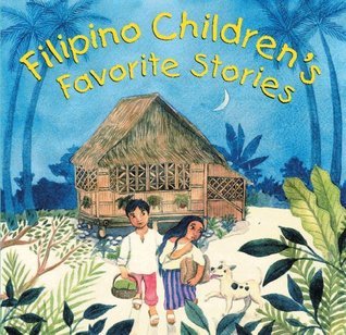 Filipino Children's Favorite Stories by Liana Romulo | Goodreads