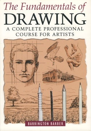 The Fundamentals of Drawing by Barrington Barber | Goodreads
