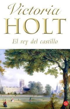 El rey del castillo by Victoria Holt | Goodreads
