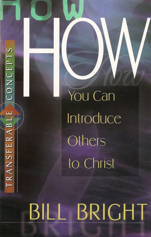 How You Can Introduce Others to Christ by Bill Bright | Goodreads