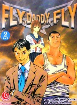 Fly, Daddy, Fly Vol. 2 by Kaneshiro Kazuki | Goodreads