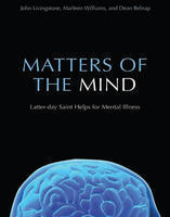 Matters of the Mind: Latter-day Saint Helps for Mental Health by ...