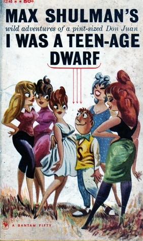 I Was a Teen-Age Dwarf by Max Shulman | Goodreads