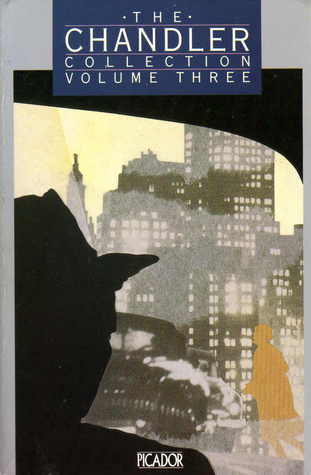 The Chandler Collection: Volume 3 by Raymond Chandler | Goodreads