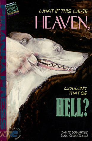 Beautiful Stories for Ugly Children: What If This Were Heaven, Wouldn't ...
