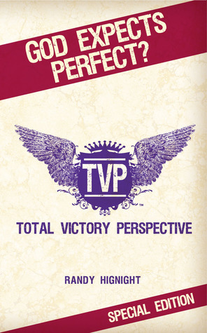 God Expects Perfect? Total Victory Perspective by Randy Hignight ...