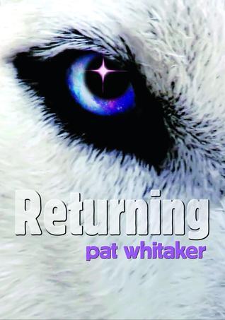 Returning by Pat Whitaker | Goodreads