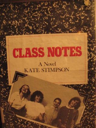 Class Notes by Kate Stimpson | Goodreads