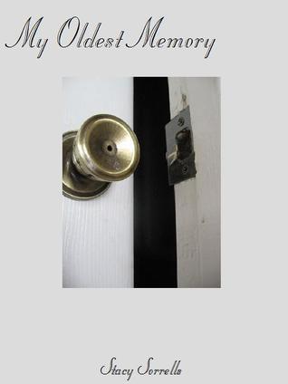 My Oldest Memory by Stacy Sorrells | Goodreads