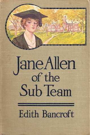 Jane Allen of the Sub Team by Edith Bancroft | Goodreads