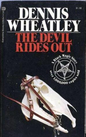 The Devil Rides Out by Dennis Wheatley | Goodreads