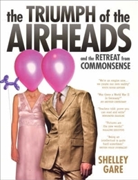 The Triumph Of The Airheads and the Retreat from Commonsense by Shelley ...