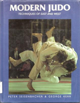 Modern Judo: Techniques of East and West by Peter Seisenbacher | Goodreads