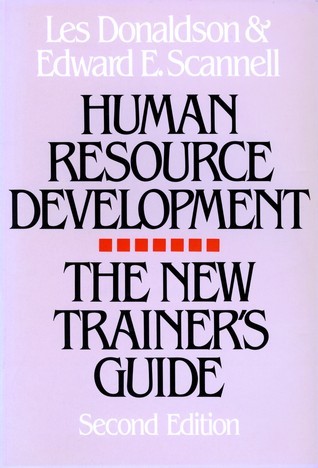 Human Resource Development: The New Trainer's Guide by Les Donaldson ...