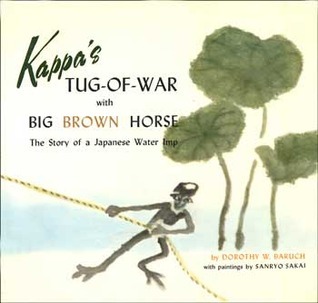 Kappa's Tug-of-War with Big Brown Horse: The Story of a Japanese Water ...